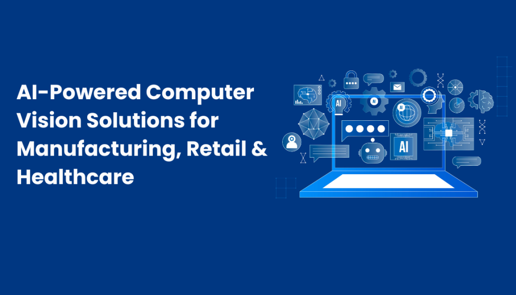 AI-Powered Computer Vision Solutions for Manufacturing, Retail & Healthcare - AdviceScout
